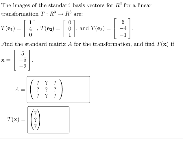 Solved The images of the standard basis vectors for R’ for a | Chegg.com