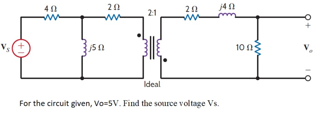 For the circuit given, Vo=5V. Find the source voltage | Chegg.com