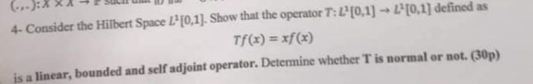 Solved 4- Consider the Hilbert Space l[0,1]. Show that the | Chegg.com
