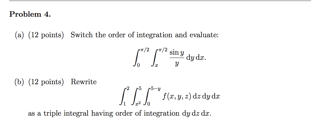 Solved Problem 4. (a) (12 points) Switch the order of | Chegg.com