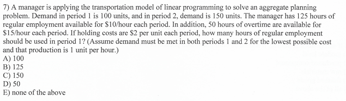 Solved 7) A manager is applying the transportation model of | Chegg.com