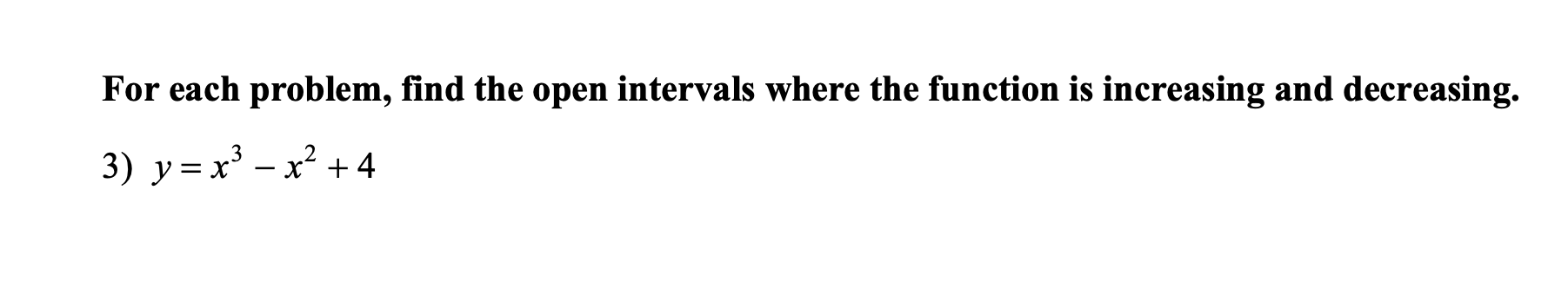 Solved For each problem, find the open intervals where the | Chegg.com