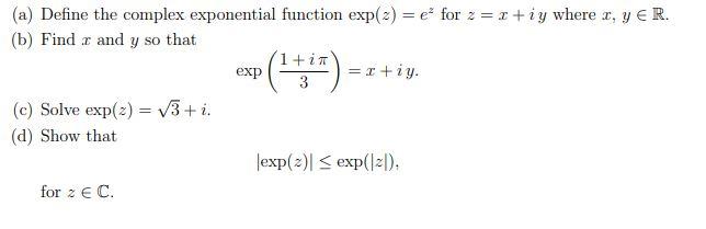 Solved (a) Define the complex exponential function exp(-) = | Chegg.com