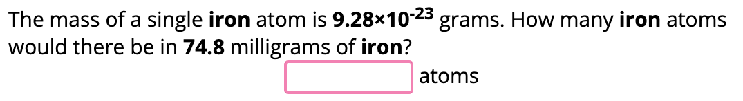 Solved The mass of a single iron atom is 9.28×100-23 ﻿grams. | Chegg.com