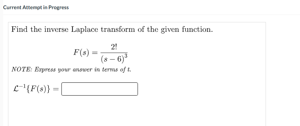 Solved Current Attempt in Progress Find the inverse Laplace | Chegg.com