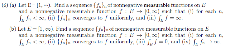 Solved 6) (a) Let E=[1,∞). Find a sequence {fn}n of | Chegg.com