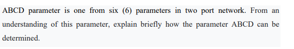 Solved ABCD parameter is one from six (6) parameters in two | Chegg.com
