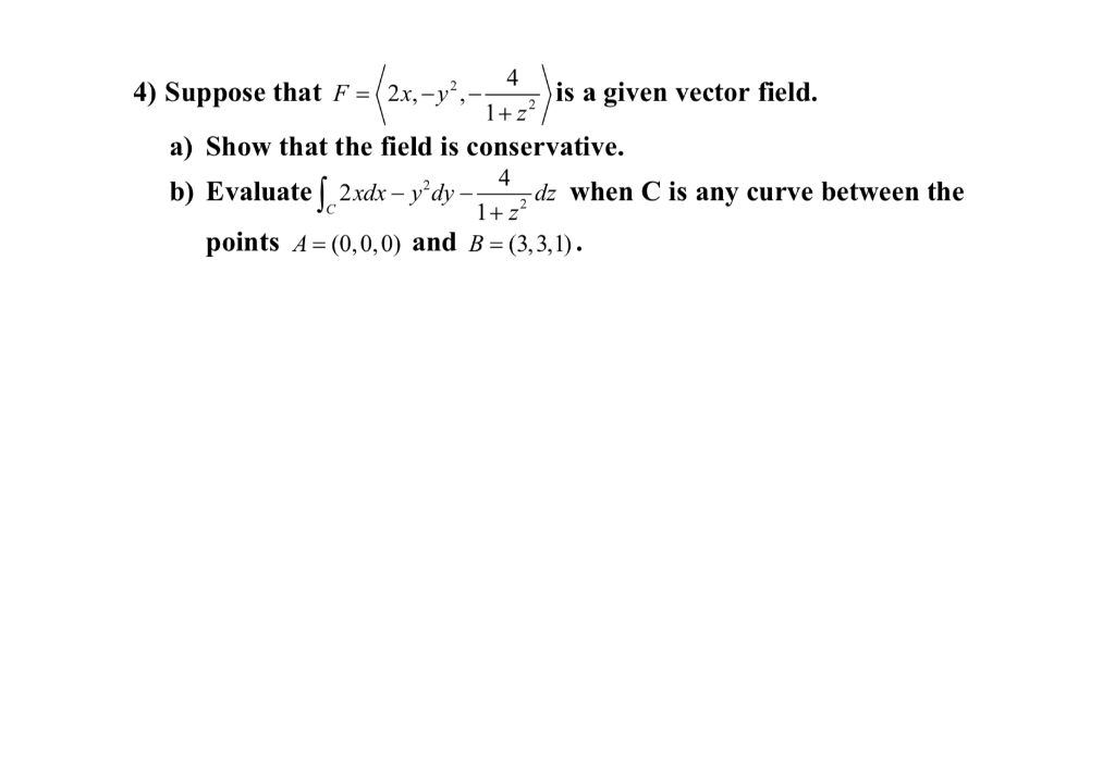 Solved 4) Suppose that F= 2x,−y2,−1+z24 is a given vector | Chegg.com