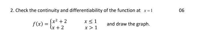 Solved 06 2. Check the continuity and differentiability of | Chegg.com