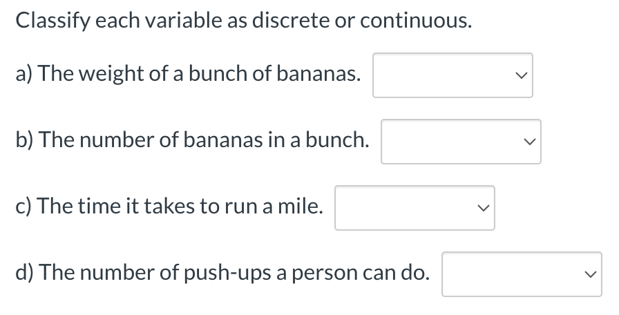 Solved Classify each variable as discrete or continuous. a) | Chegg.com