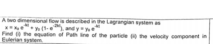 Solved A two dimensional flow is described in the Lagrangian | Chegg.com