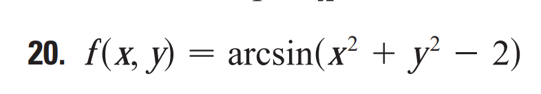 Solved 20. f(x, y) = arcsin(x² + y2 – 2) | Chegg.com