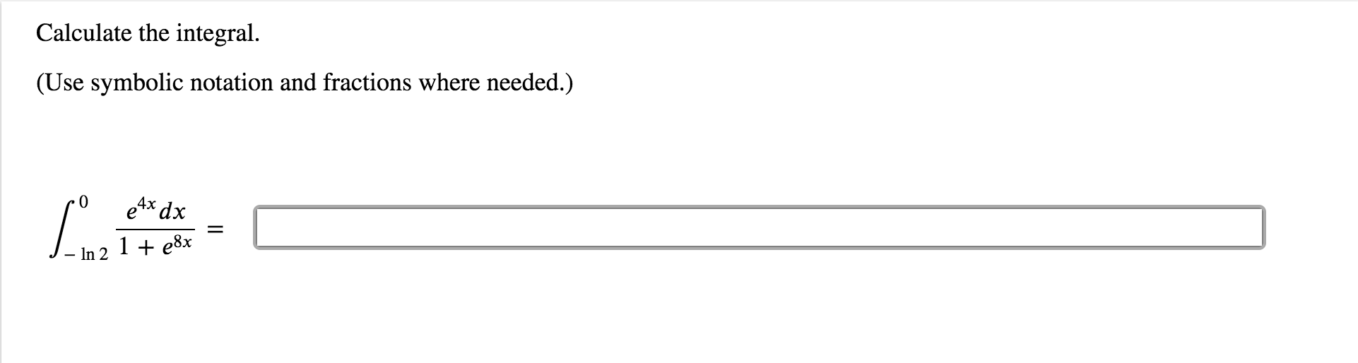 Solved Calculate the integral. (Use symbolic notation and | Chegg.com