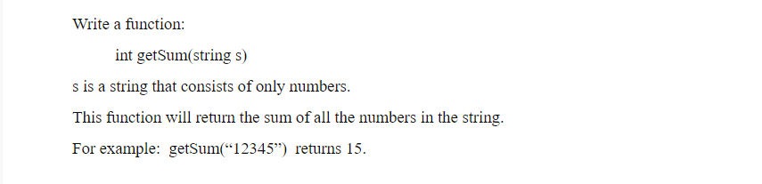 Solved Write a function: int getSum(strings) s is a string | Chegg.com