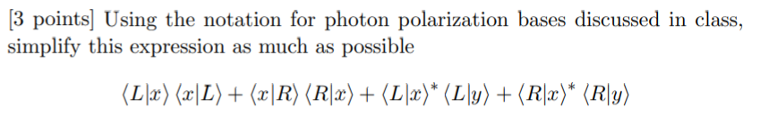Solved [3 points] Using the notation for photon polarization | Chegg.com