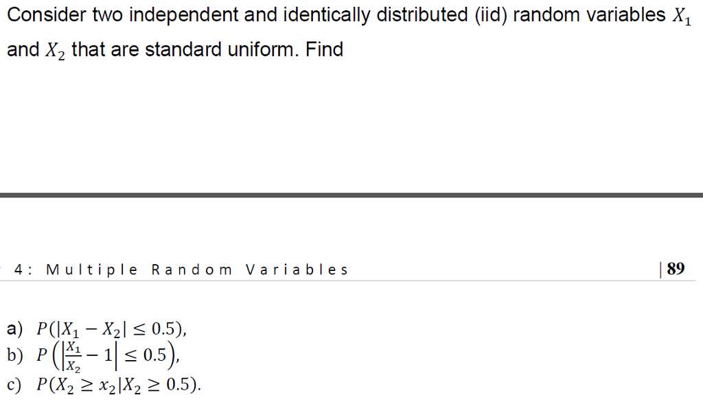 Solved Consider two independent and identically distributed | Chegg.com Solved Consider two independent and identically distributed | Chegg.com