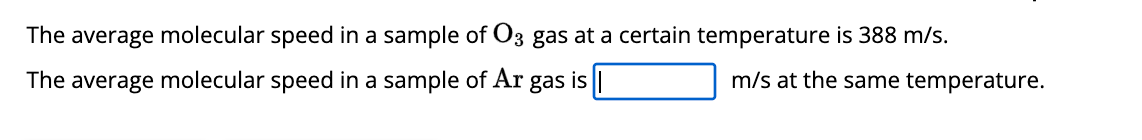 Solved The average molecular speed in a sample of O3 gas at | Chegg.com