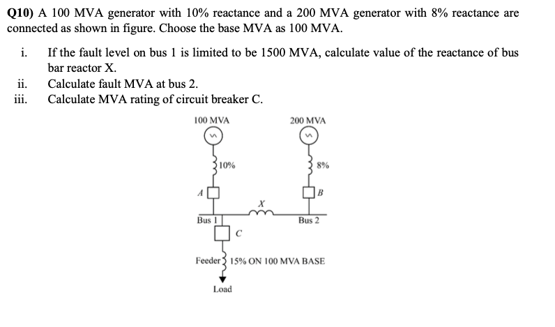 Solved Q10) A 100 MVA generator with 10% reactance and a 200 | Chegg.com