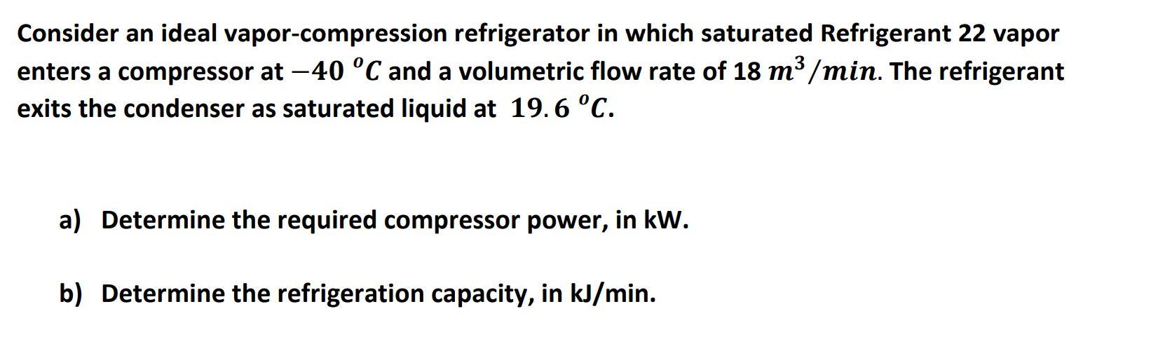 Solved Consider an ideal vapor-compression refrigerator in | Chegg.com