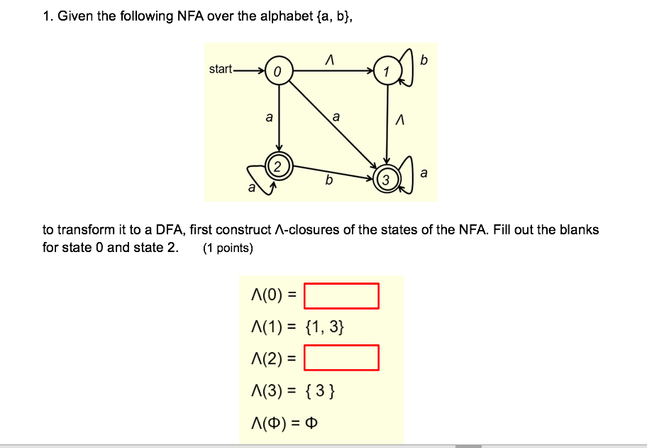 Solved Given the following NFA over the alphabet {a, b}, to | Chegg.com Solved Given the following NFA over the alphabet {a, b}, to | Chegg.com