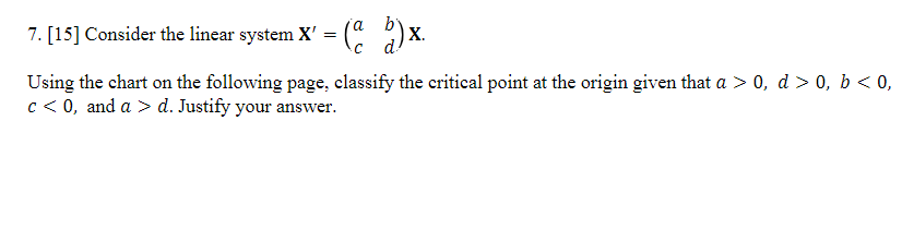 Solved 7. [15] Consider the linear system X′=(acbd)X. Using | Chegg.com