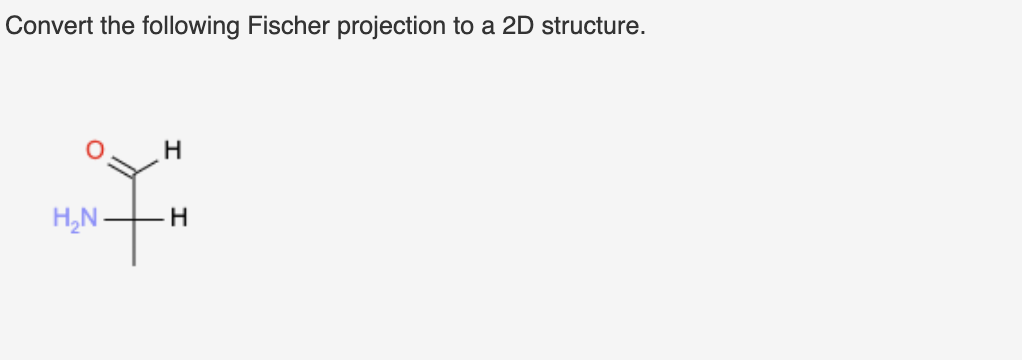 Solved Convert the following Fischer projection to a 2D | Chegg.com