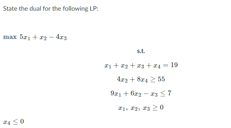 Solved State the dual for the following LP: max 5x1 + x2 433 | Chegg.com