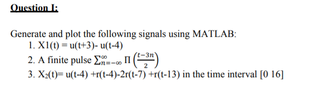 Solved Question I: Generate and plot the following signals | Chegg.com