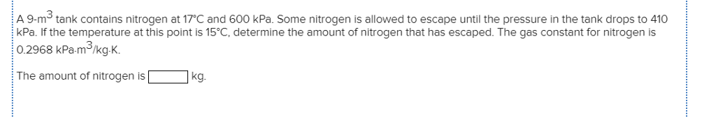 Solved A 9-m3 tank contains nitrogen at 17°C and 600 kPa. | Chegg.com