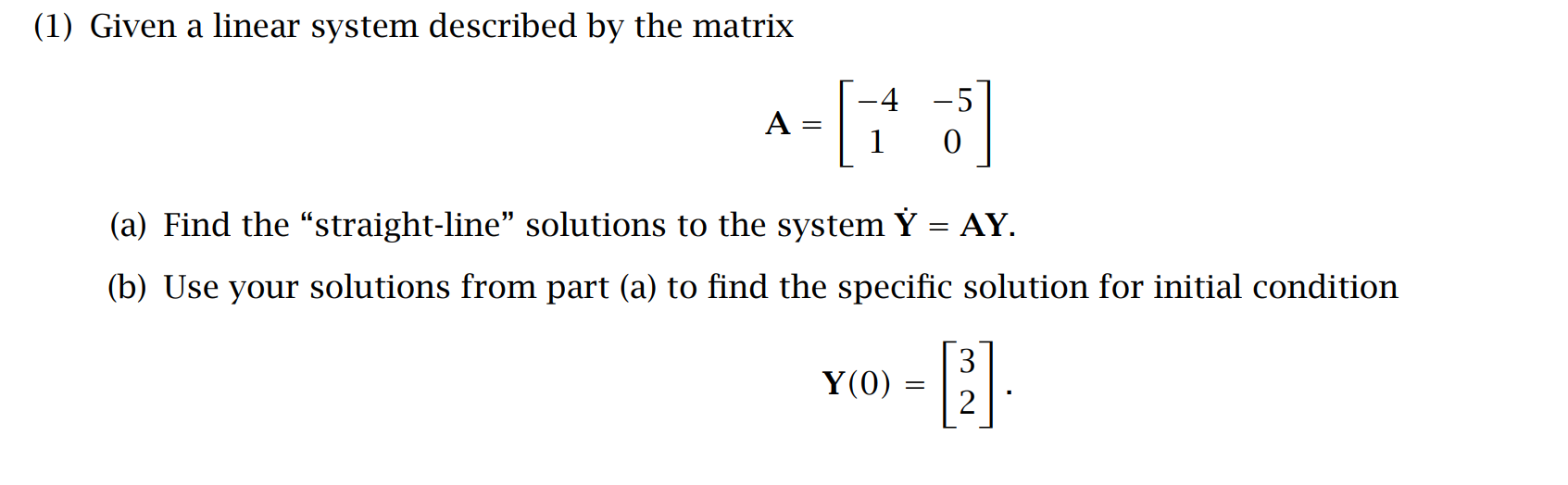 Solved (1) Given a linear system described by the matrix -4 | Chegg.com