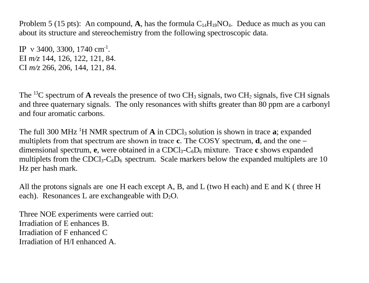 Problem 5 (15 pts): An compound, A, has the formula | Chegg.com