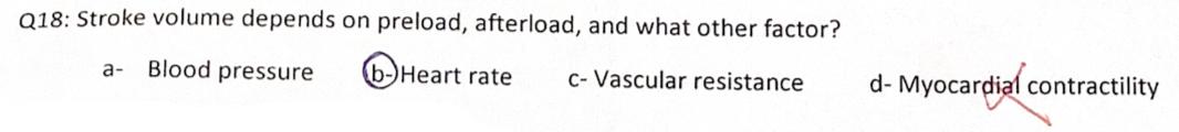 Solved Q18: Stroke volume depends on preload, afterload, and | Chegg.com