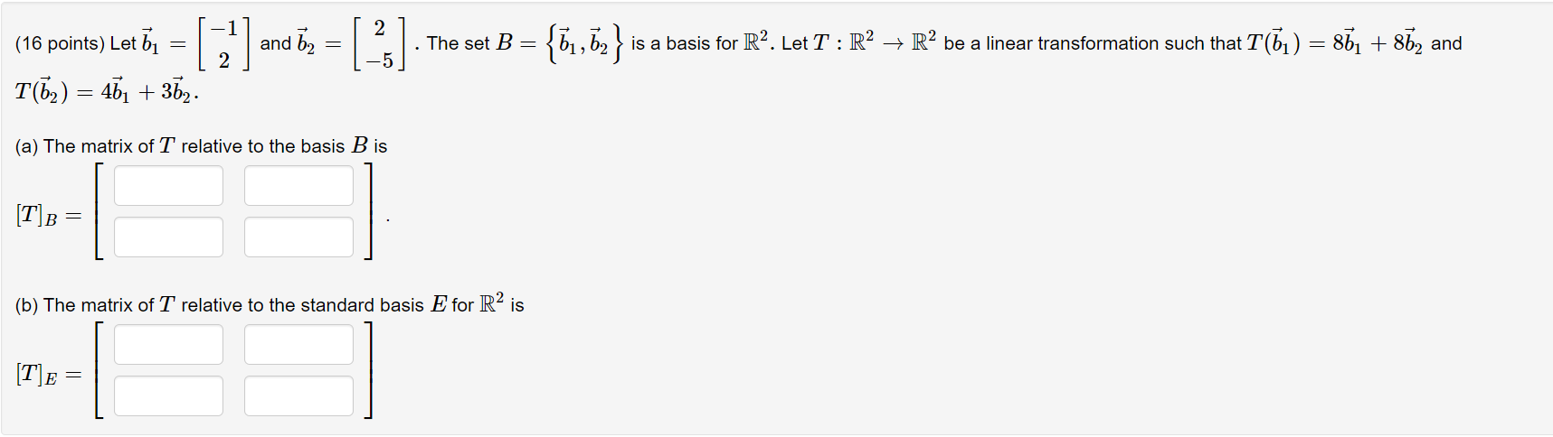 Solved (16 points) Let b1=[−12] and b2=[2−5]. The set | Chegg.com