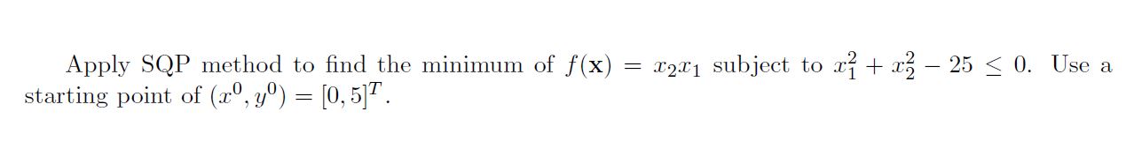 Solved Apply SQP method to find the minimum of f(x)=x2x1 | Chegg.com