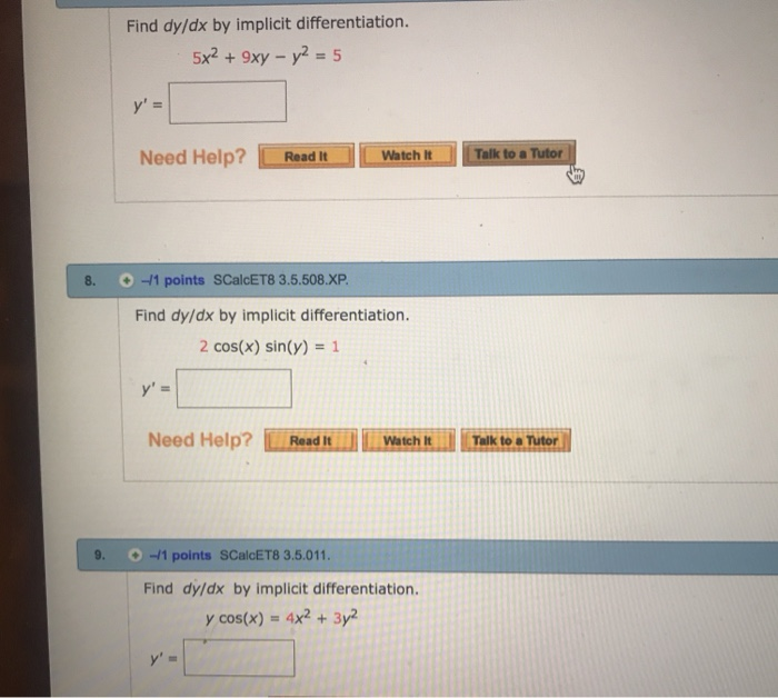 Solved Find dy/dx by implicit differentiation. Need Help? | Chegg.com