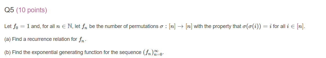 Solved Q5 (10 points) Let fo = 1 and, for all n € N, let fn | Chegg.com