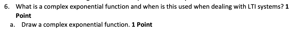 Solved 6. What is a complex exponential function and when is | Chegg.com
