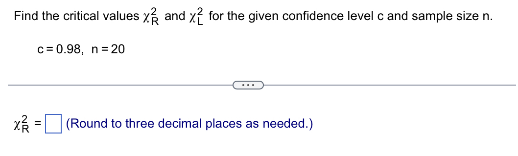 Solved Find the critical values X~ and x2 for the given | Chegg.com