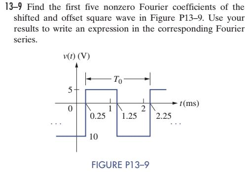 Solved 13-9 Find the first five nonzero Fourier coefficients | Chegg.com
