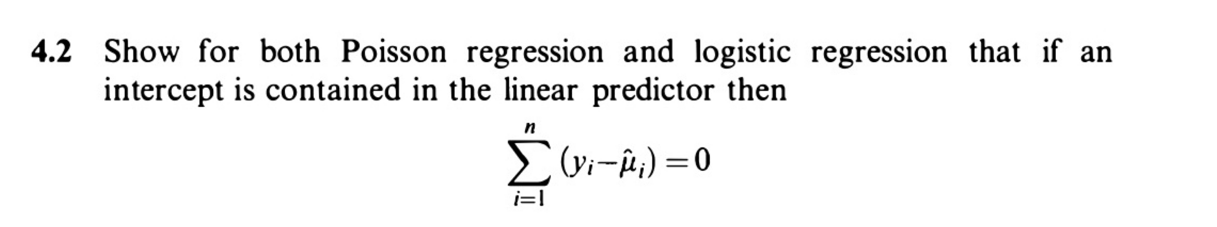 4.2 Show for both Poisson regression and logistic | Chegg.com