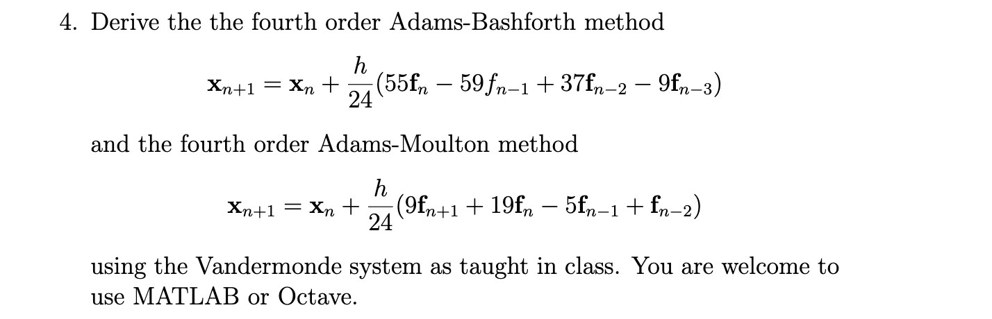 Solved 4. Derive the the fourth order Adams-Bashforth method | Chegg.com Solved 4. Derive the the fourth order Adams-Bashforth method | Chegg.com