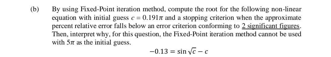 Solved (b) By using Fixed-Point iteration method, compute | Chegg.com