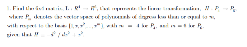Solved PG 1. Find the 6x4 matrix, L: R+ → Rø, that | Chegg.com