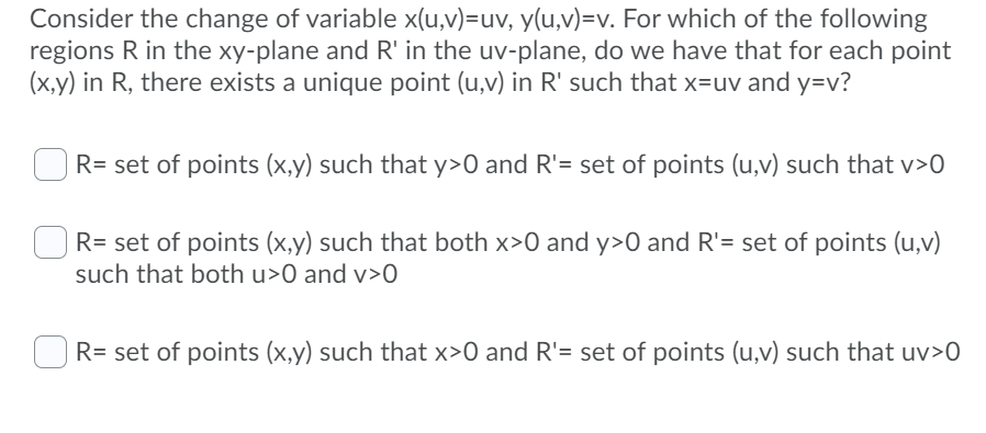 Solved Consider the change of variable x(u,v)=uv, y(u,v)=v. | Chegg.com
