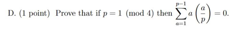 Solved D. (1 point) Prove that if p=1(mod4) then | Chegg.com