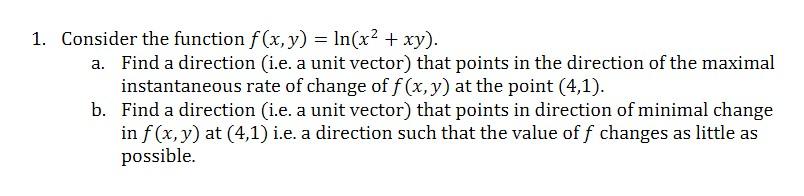 Solved 1. Consider the function f(x,y)=ln(x2+xy). a. Find a | Chegg.com