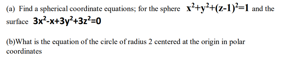 Solved (a) Find a spherical coordinate equations; for the | Chegg.com