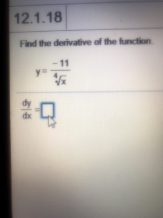 Solved 12 1 18 Find The Derivative Of The Function Dy Dx