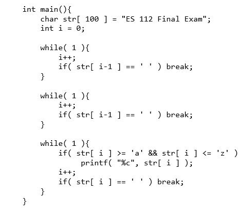 Solved int main({ char str[ 100 ] = "ES 112 Final Exam"; int | Chegg.com