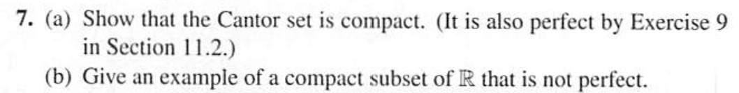 Solved 7. (a) Show that the Cantor set is compact. (It is | Chegg.com